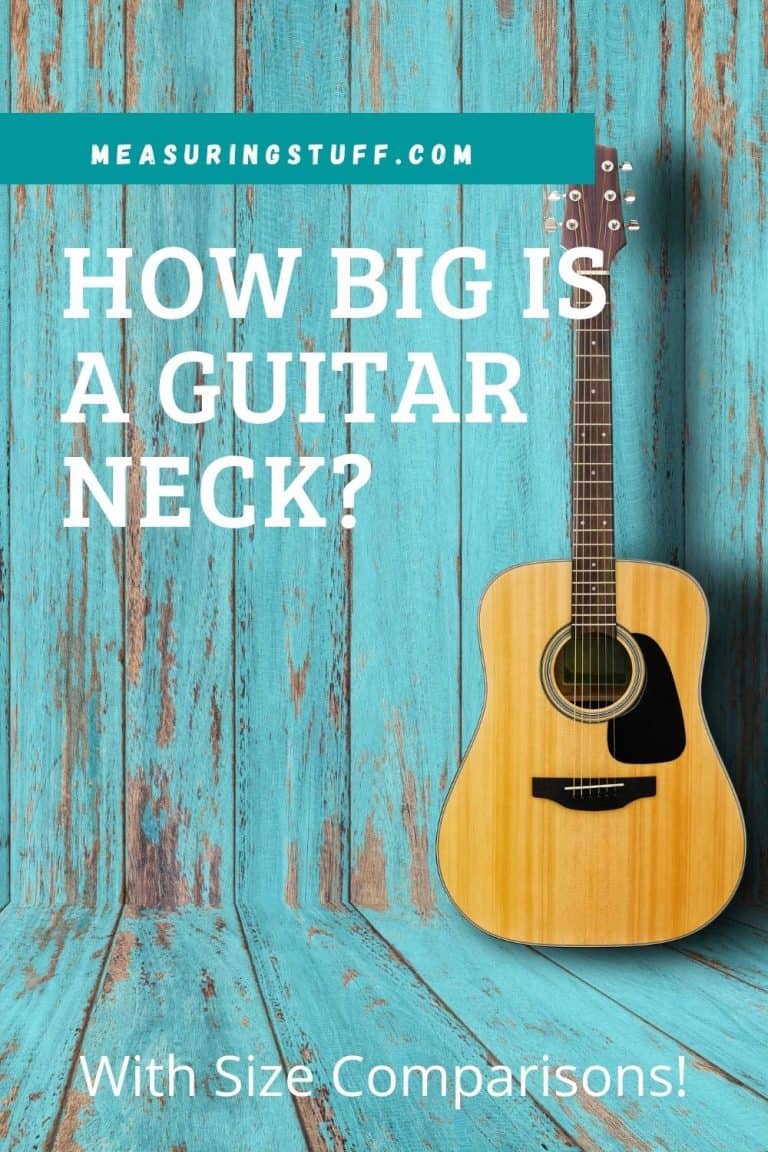 How Big Is A Guitar Neck? (With Size Comparisons) – Measuring Stuff