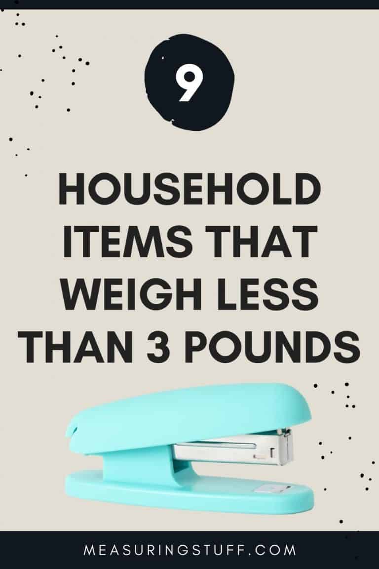 9 Household Items That Weigh Less Than 3 Pounds - Measuring Stuff