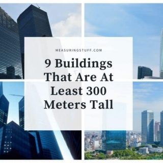 9 Buildings That Are At Least 300 Meters Tall – Measuring Stuff