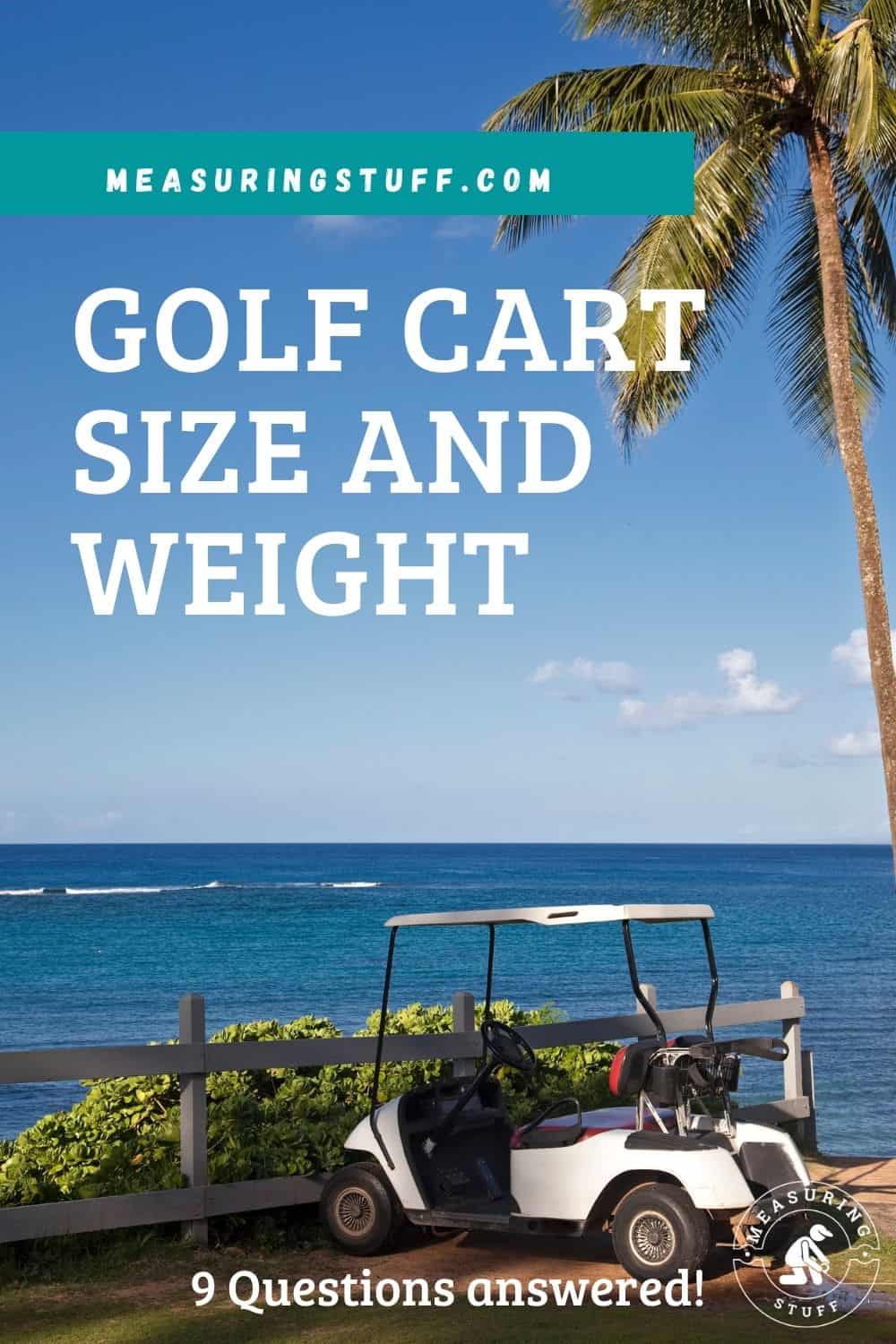 Golf Cart Size And Weight (9 Questions Answered) – Measuring Stuff