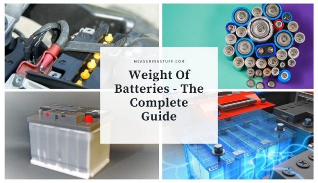 Weight Of Batteries – The Complete Guide – Measuring Stuff