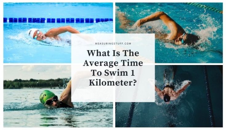What Is The Average Time To Swim 1 Kilometer? – Measuring Stuff