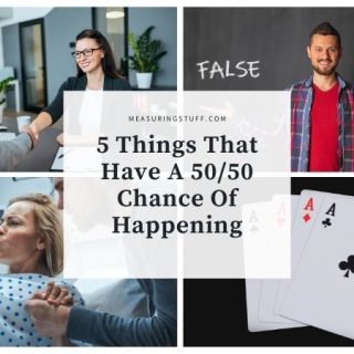 5 Things That Have A 50/50 Chance Of Happening – Measuring Stuff