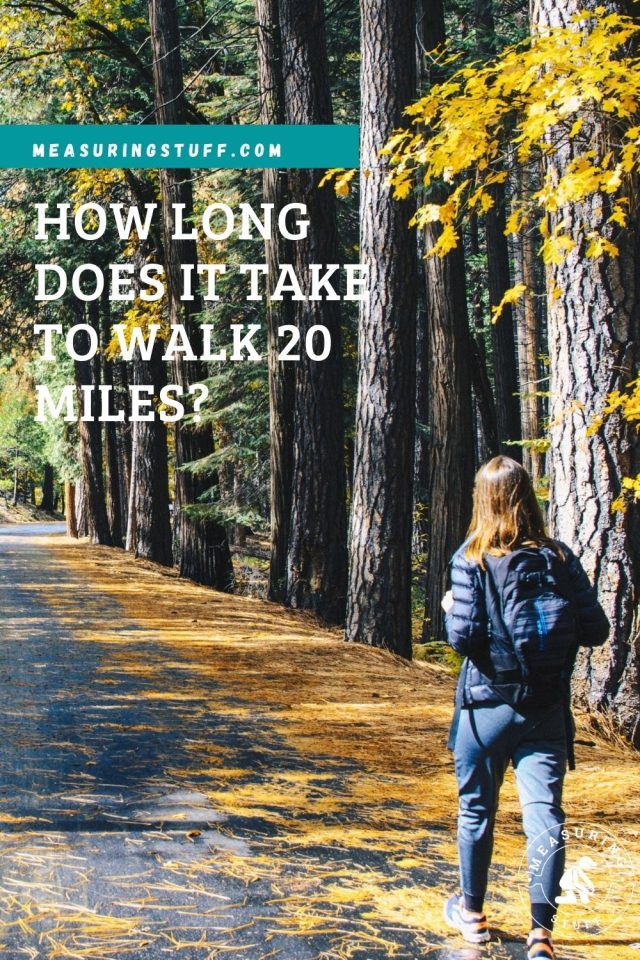 How Long Does It Take To Walk 20 Miles? – Measuring Stuff