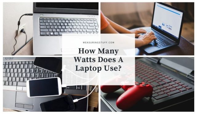 How Many Watts Does A Laptop Use? – Measuring Stuff