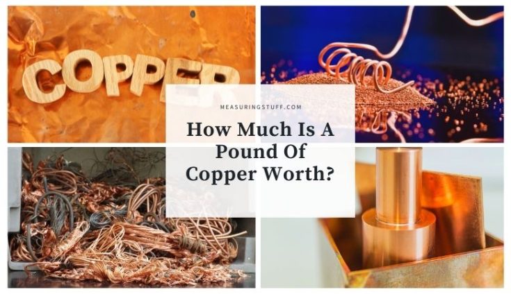 How Much Is A Pound Of Copper Worth? – Measuring Stuff
