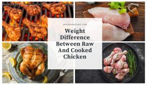 Weight Difference Between Raw And Cooked Chicken – Measuring Stuff