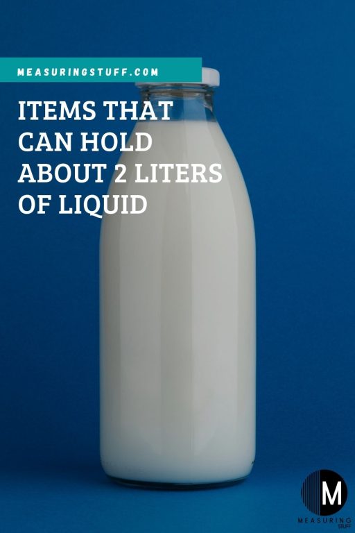 Items That Can Hold About 2 Liters Of Liquid – Measuring Stuff