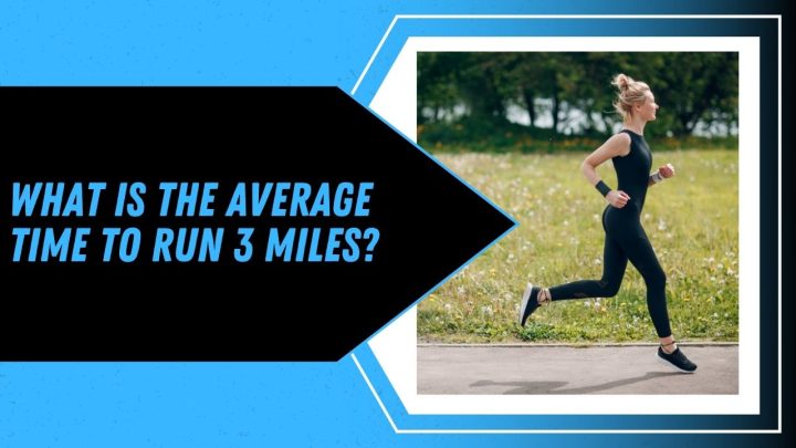What Is The Average Time To Run 3 Miles? – Measuring Stuff