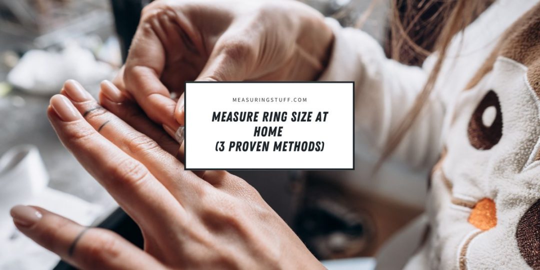 Measure Ring Size At Home (3 Proven Methods) – Measuring Stuff