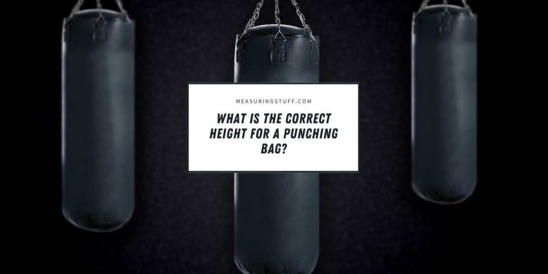 What Is The Correct Height For A Punching Bag? – Measuring Stuff