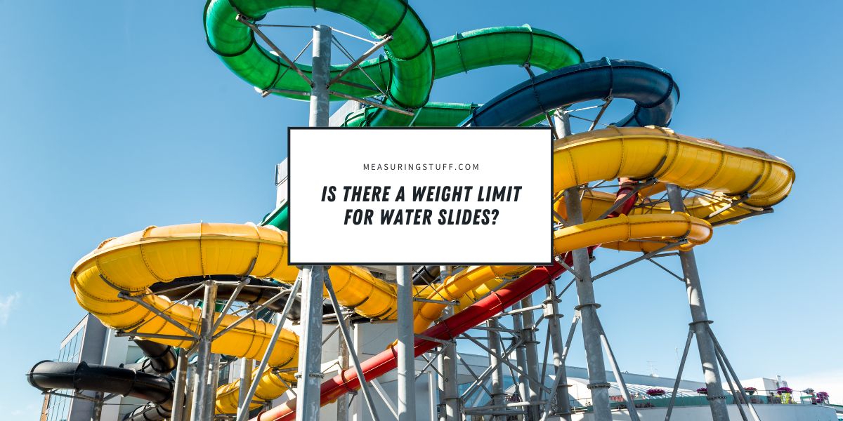 Is There A Weight Limit For Water Slides Measuring Stuff