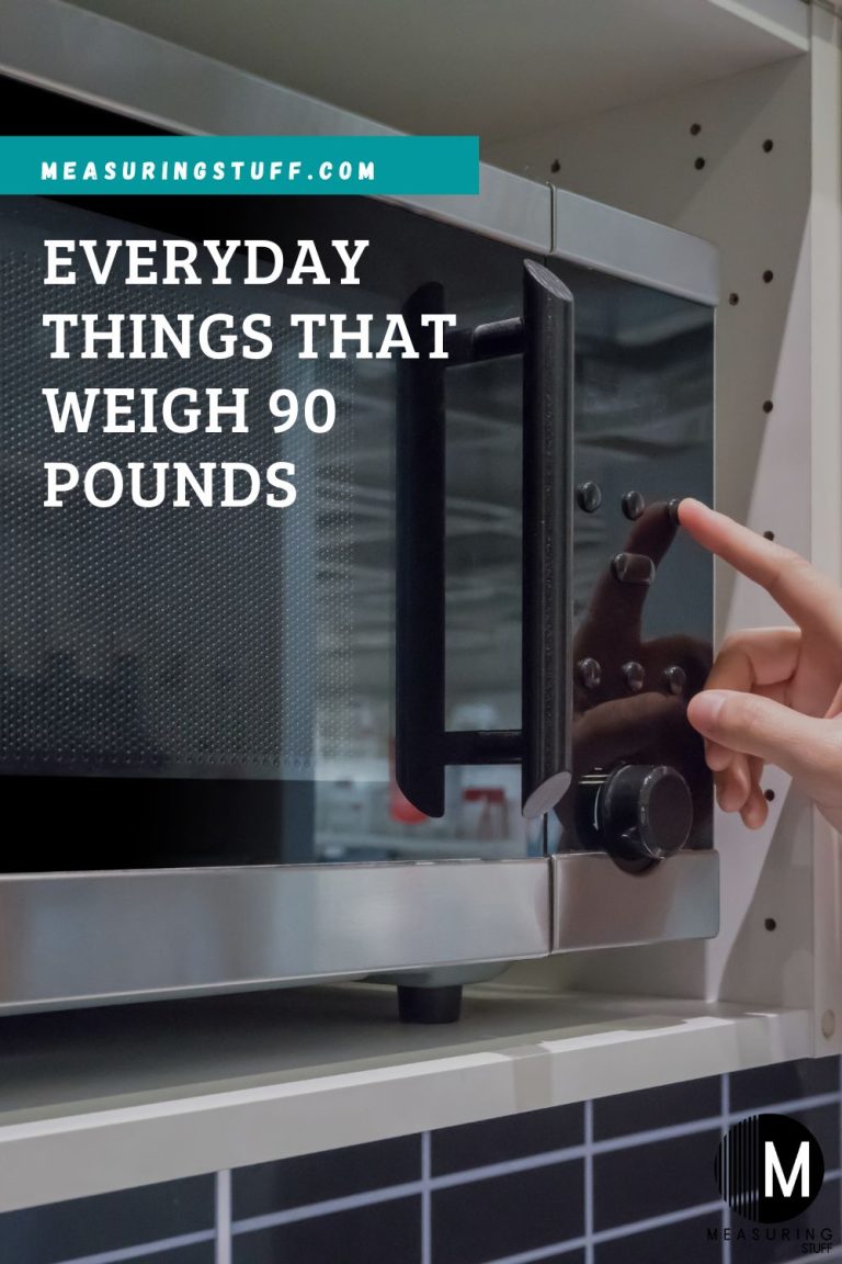 11 Everyday Things That Weigh 90 Pounds – Measuring Stuff